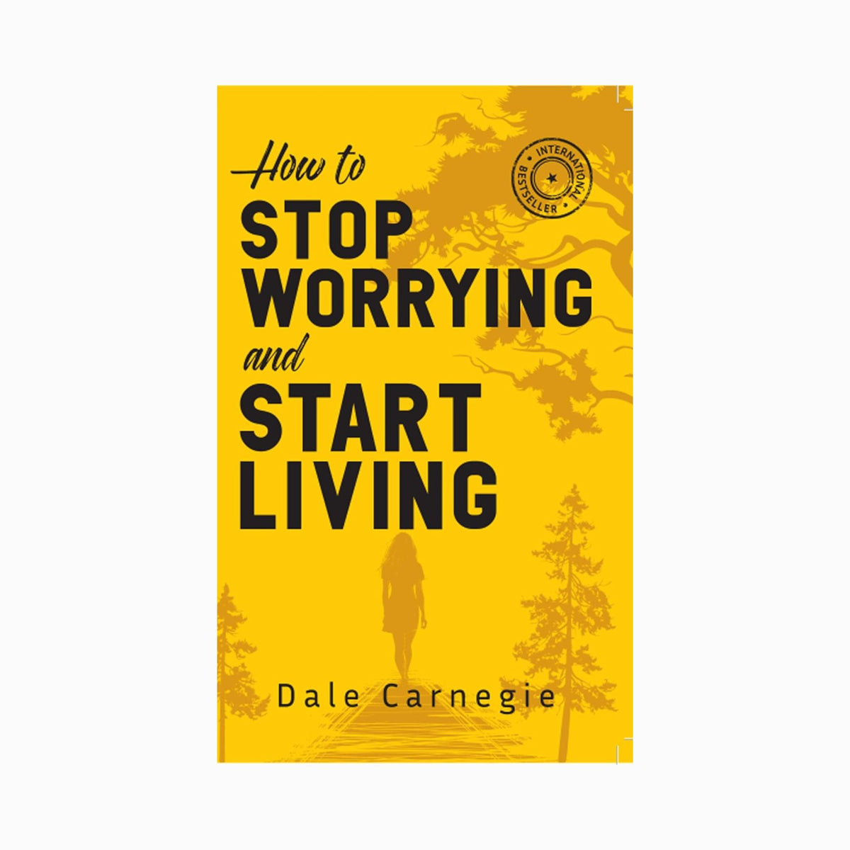 How to Stop Worrying & Start Living - PAPERBACK — pegasusforkids