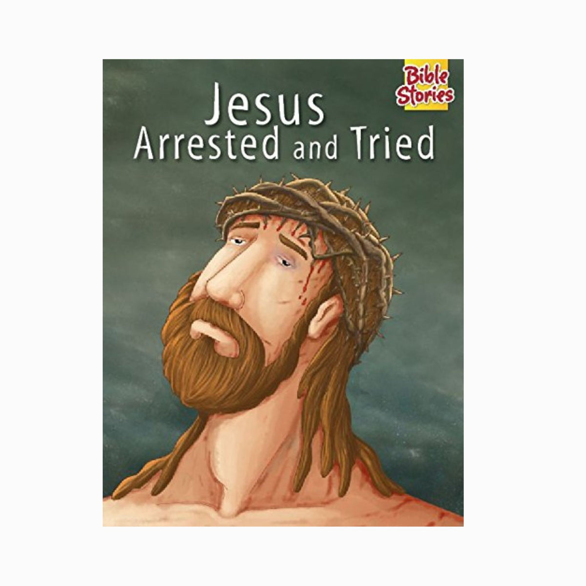 Bible Stories - Jesus Arrested & Tried - Paperback — pegasusforkids